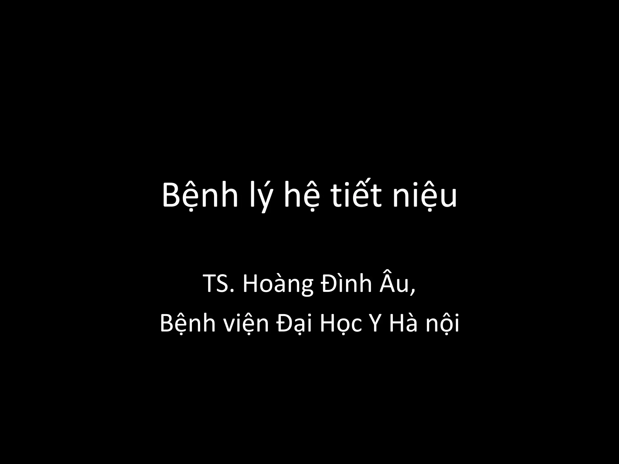 CLVT scanner Bệnh lý hệ tiết niệu | PPTX