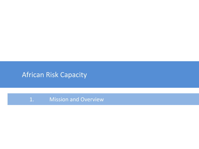 African Risk Capacity – Sovereign Disaster Risk Management for Africa | PPT