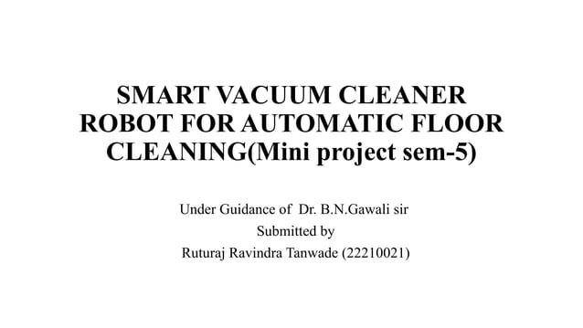 arduino based automatic vaccum cleaner to reduce human efforts | PPTX