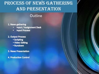 Process of News gathering and Presentation | PPTX