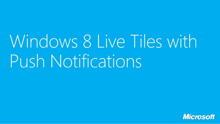Sending Push Notifications Using The Windows Push Notification Servic 