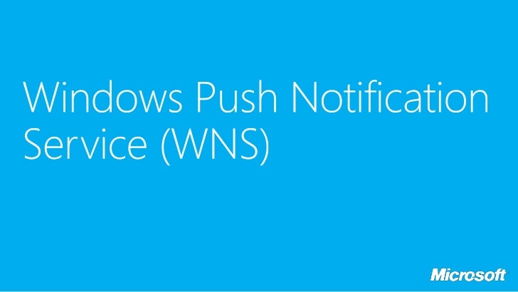 Sending Push Notifications using the Windows Push Notification Servic… Sending Push Notifications using the Windows Push Notification Servic…