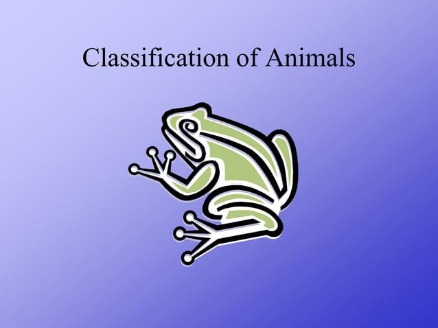 273148162-Classification-of-animals-1-ppt.ppt