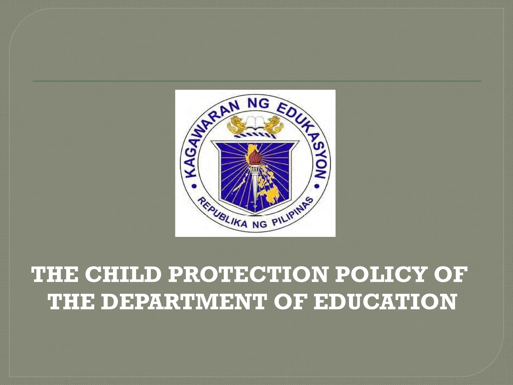273194279-Child-Protection-Policy-Powerpoint.pptx