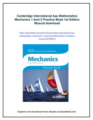 Cambridge International Aas Mathematics Mechanics 1 And 2 Practice Book ...