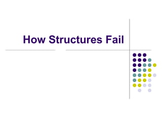 27420914 how-structures-fail | PPT