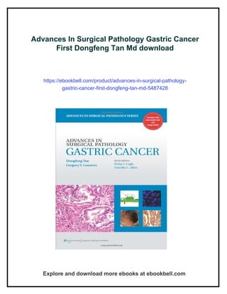 Advances In Surgical Pathology Gastric Cancer First Dongfeng Tan Md | PDF