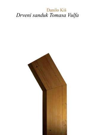 276800540 drveni-sanduk-knjiga-danilo-kis | PDF