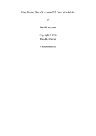 Using Graphic Touch Screens And Sd Cards With Arduino David Leithauser | PDF