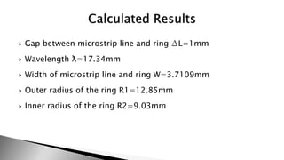 Design edge- and side-coupled microstrip ring resonators | PPTX