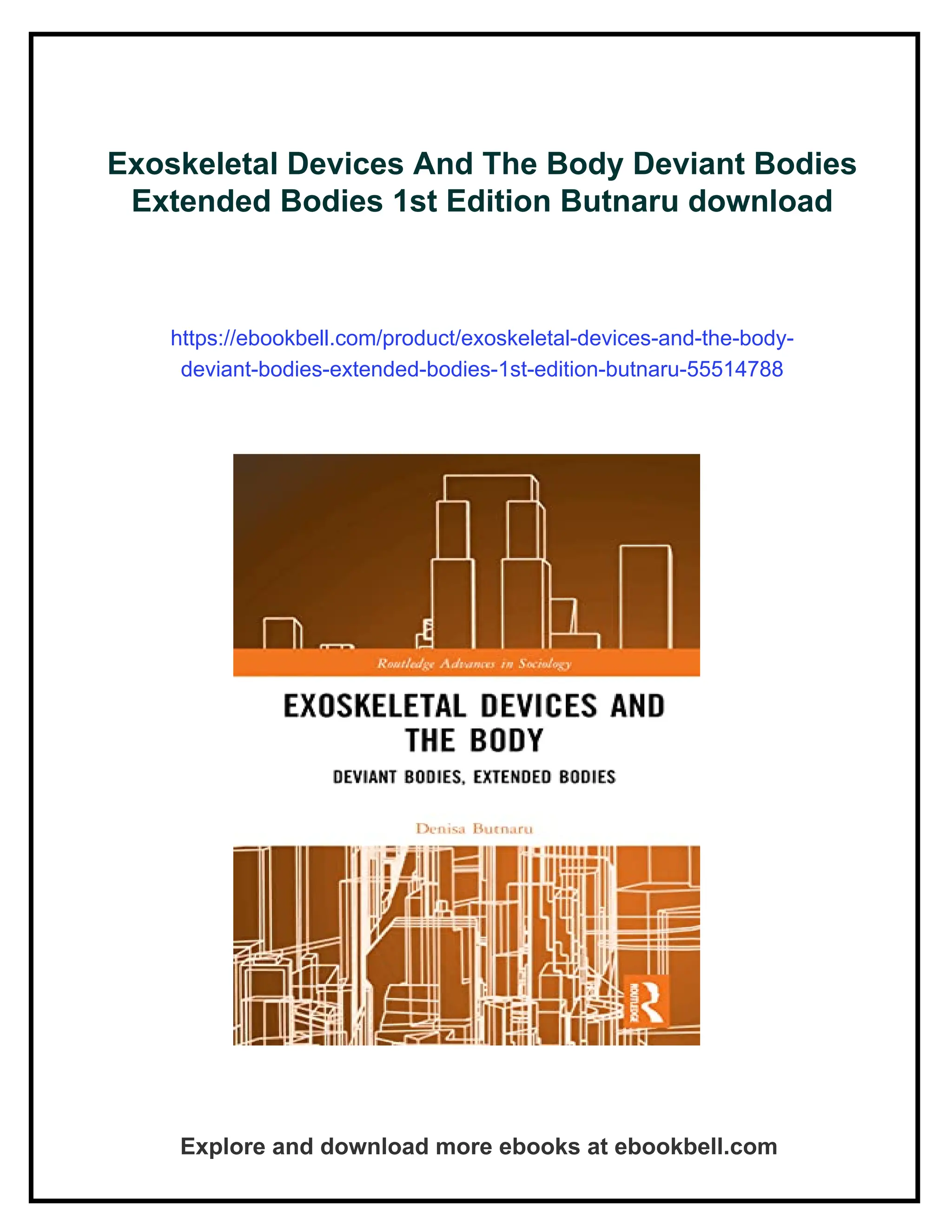 Exoskeletal Devices And The Body Deviant Bodies Extended Bodies 1st ...