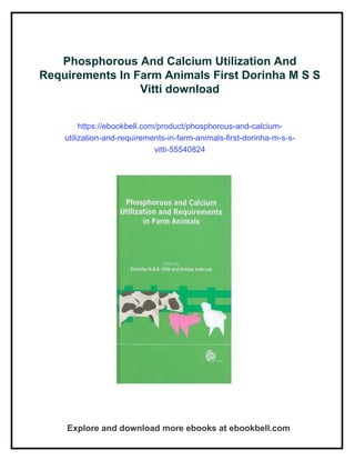 Phosphorous And Calcium Utilization And Requirements In Farm Animals First Dorinha M S S Vitti | PDF