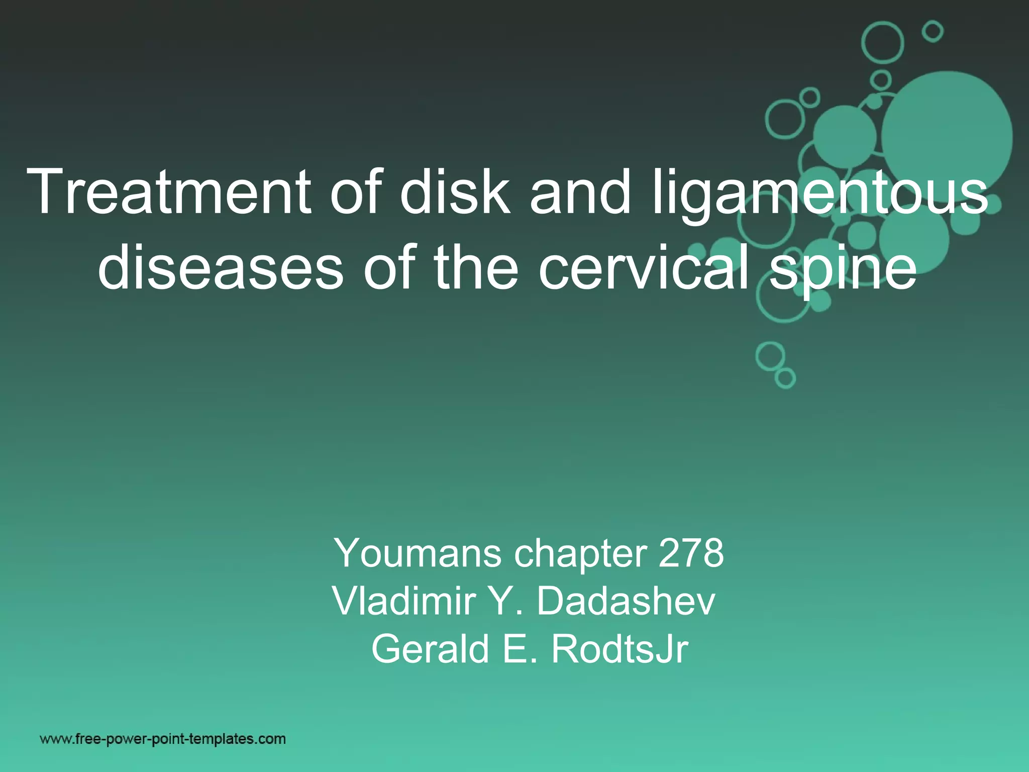 278 Treatment of disk and ligamentous diseases of the cervical spine | PPT