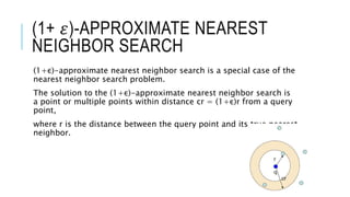 Approximate Nearest Neighbour in Higher Dimensions | PPTX