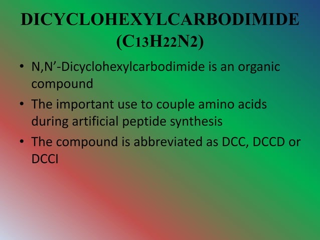 Dicyclohexylcarbodiimide [DCC] | PPTX | Chemistry | Science