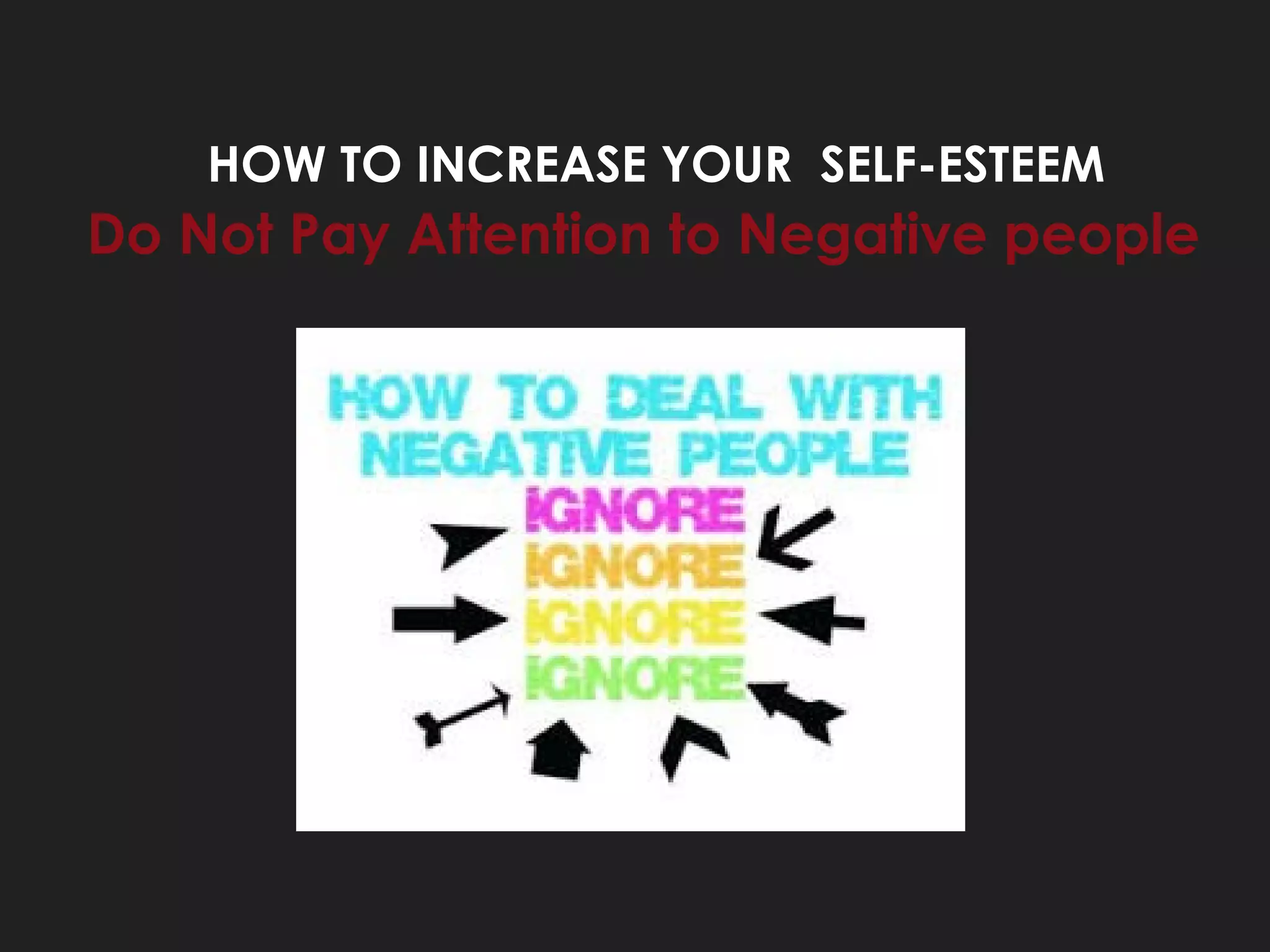 Do not pay attention to negative people | PPT