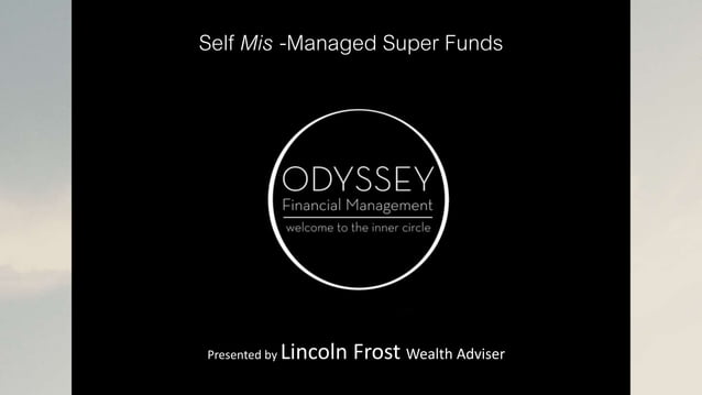 Self (Mis) Managed Super Funds | PPT
