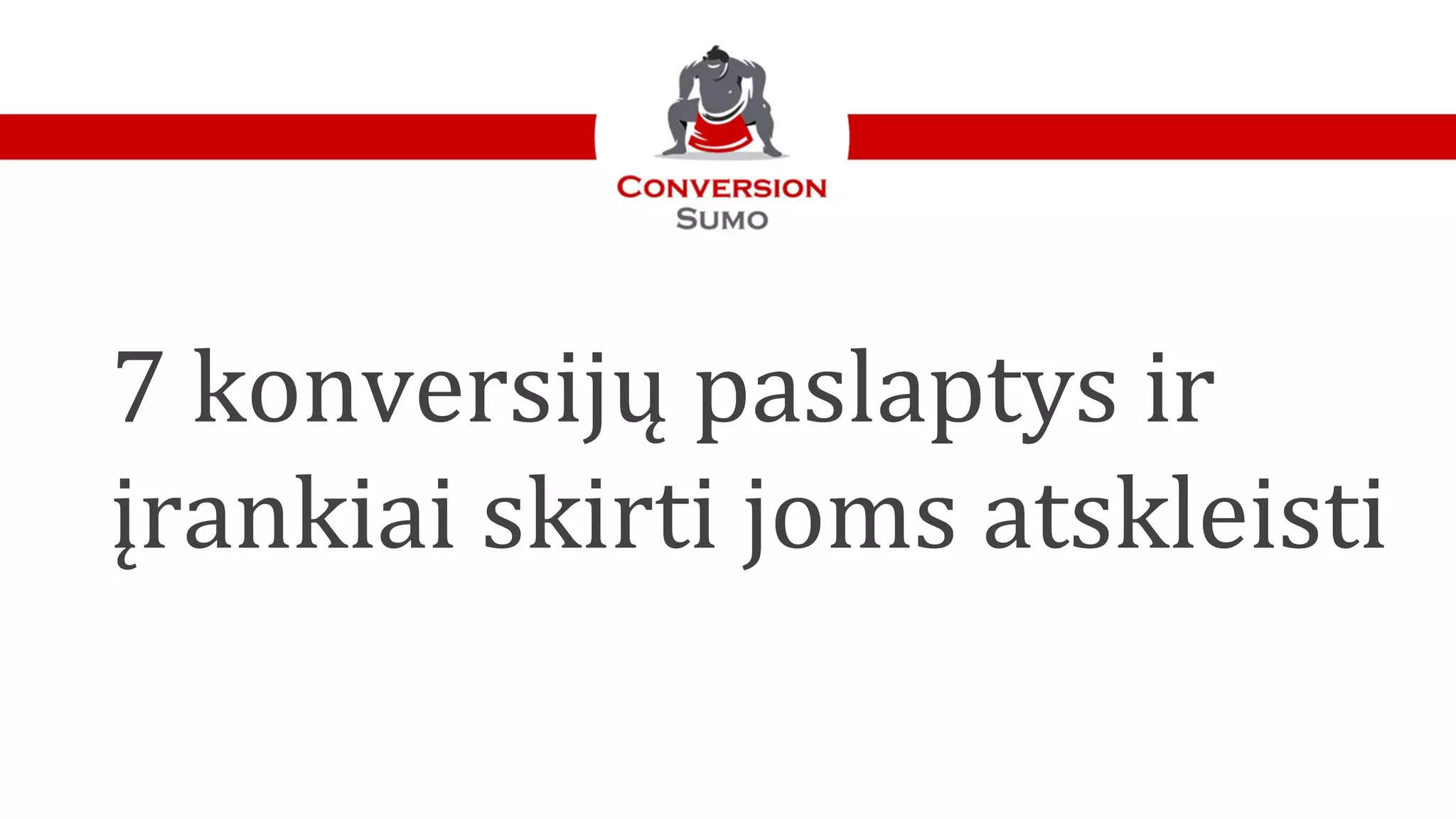 7 konversijų paslaptys ir įrankiai skirti joms atskleisti | PPT