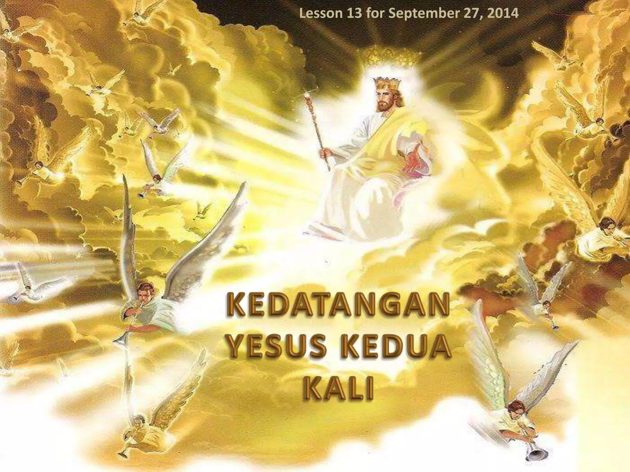 27 september 2014 kedatangan yesus kedua kali | PPTX