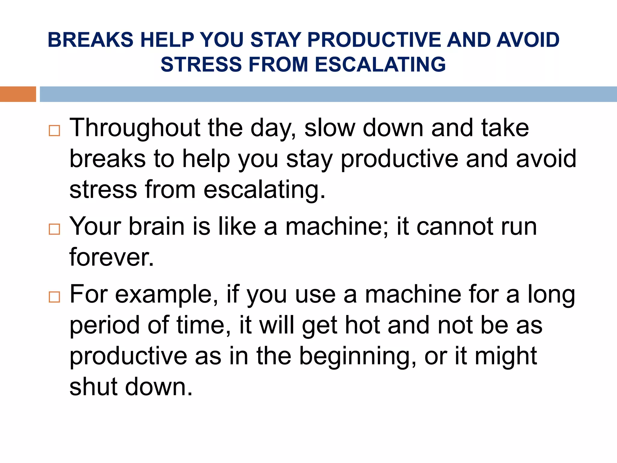 Slow down and take breaks to decrease your stress | PPTX