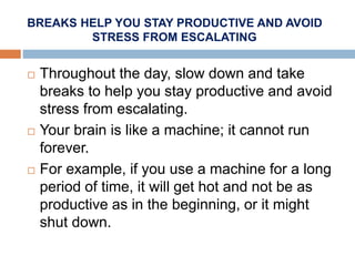 Slow down and take breaks to decrease your stress | PPTX