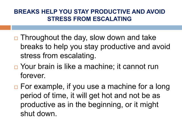 Slow down and take breaks to decrease your stress | PPTX | Brain and Nervous System Disorders ...