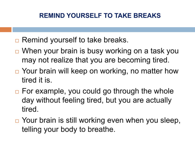 Slow down and take breaks to decrease your stress | PPTX | Brain and ...