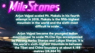 Presentation on Arjun Vajpai- One of The Youngest Mountaineers of India ...