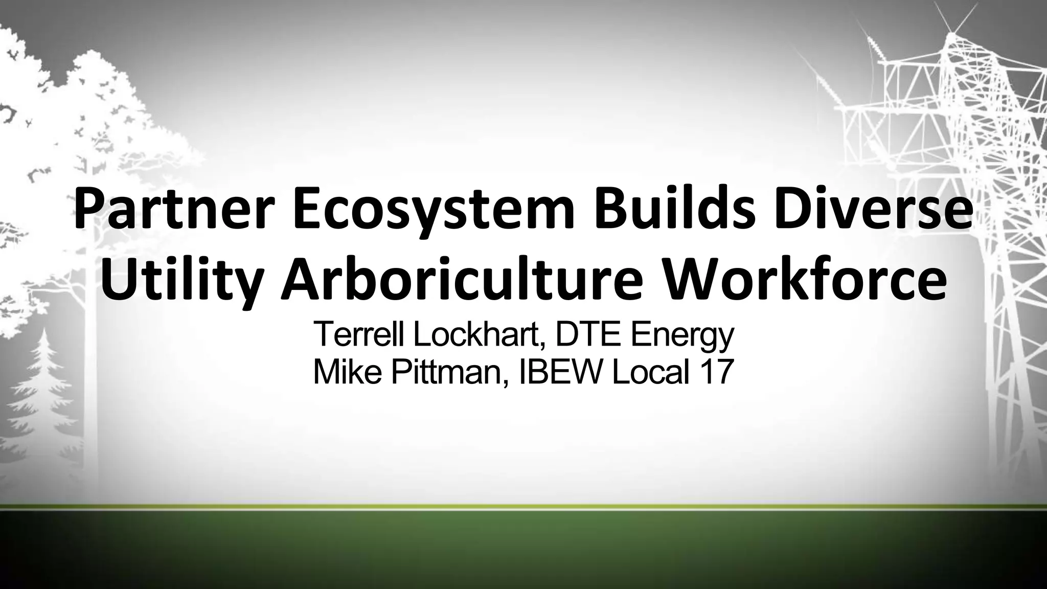 Partner Ecosystem Builds Diverse Utility Arboriculture Workforce | PPT