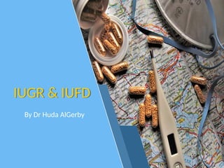 intra uterine growth restriction and intra uterine fetal death | PPT