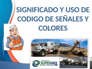 28. Significado y Uso de Codigo de Señales y Colores.pptx
