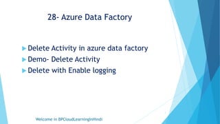 28- Delete Activity in Azure Data Factory.pptx