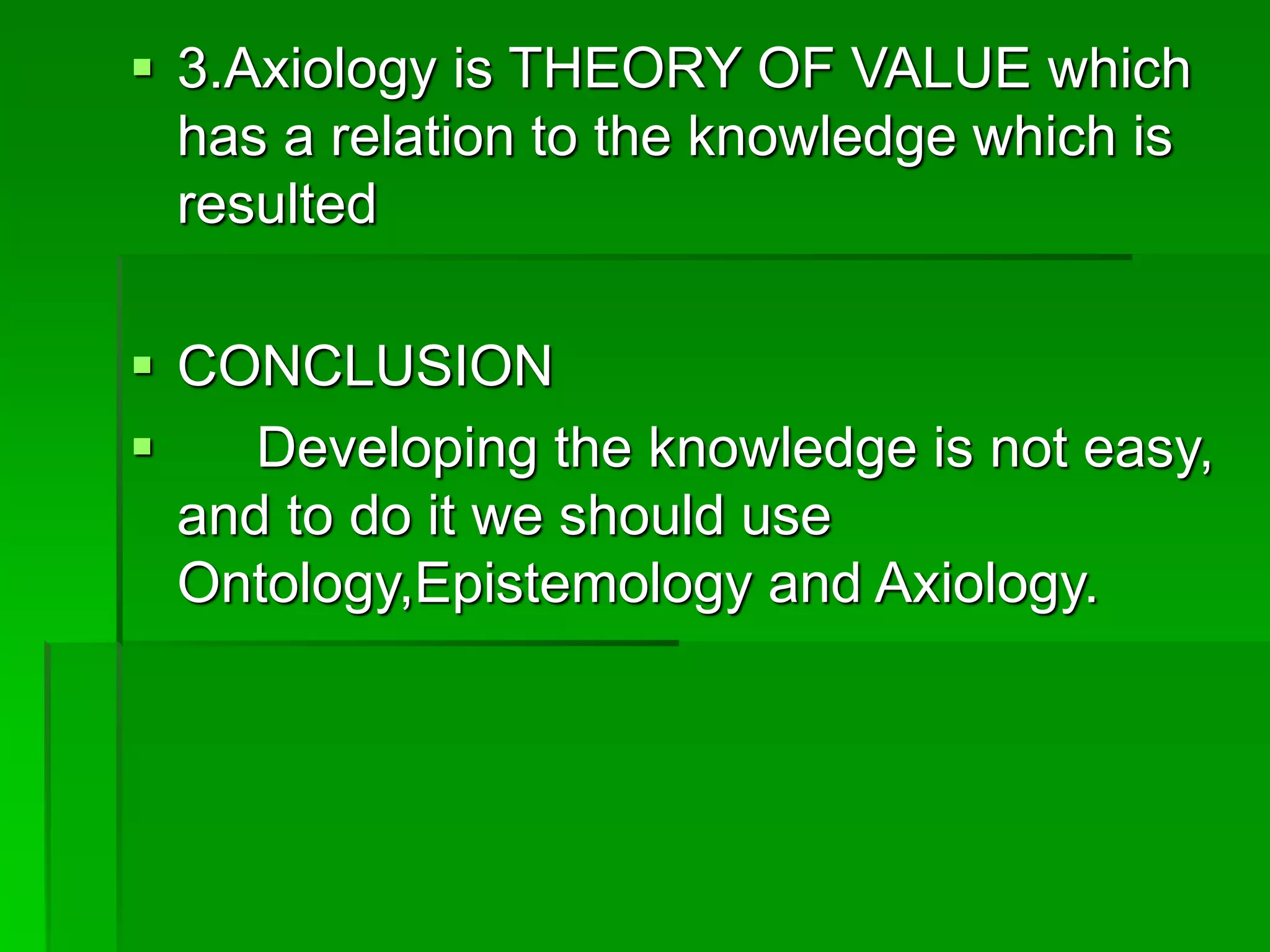 28-prof-adi-heru-ontology-epistemology-and-axiology.ppt