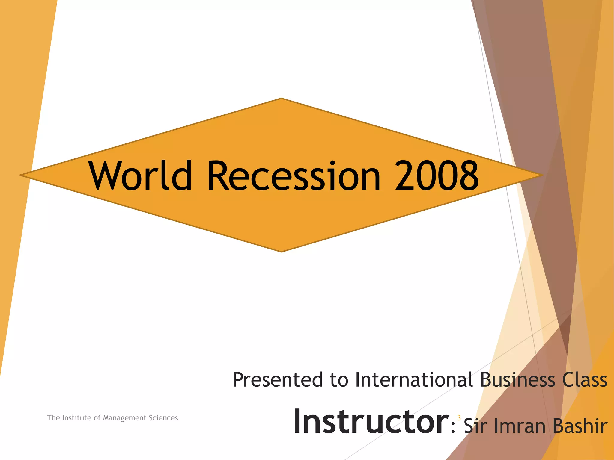 Recession-2008 and its consequences | PPTX