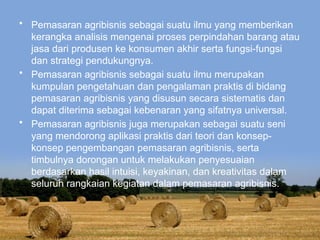 Pemasaran dan Distribusi Produk Agribisnis | PPT
