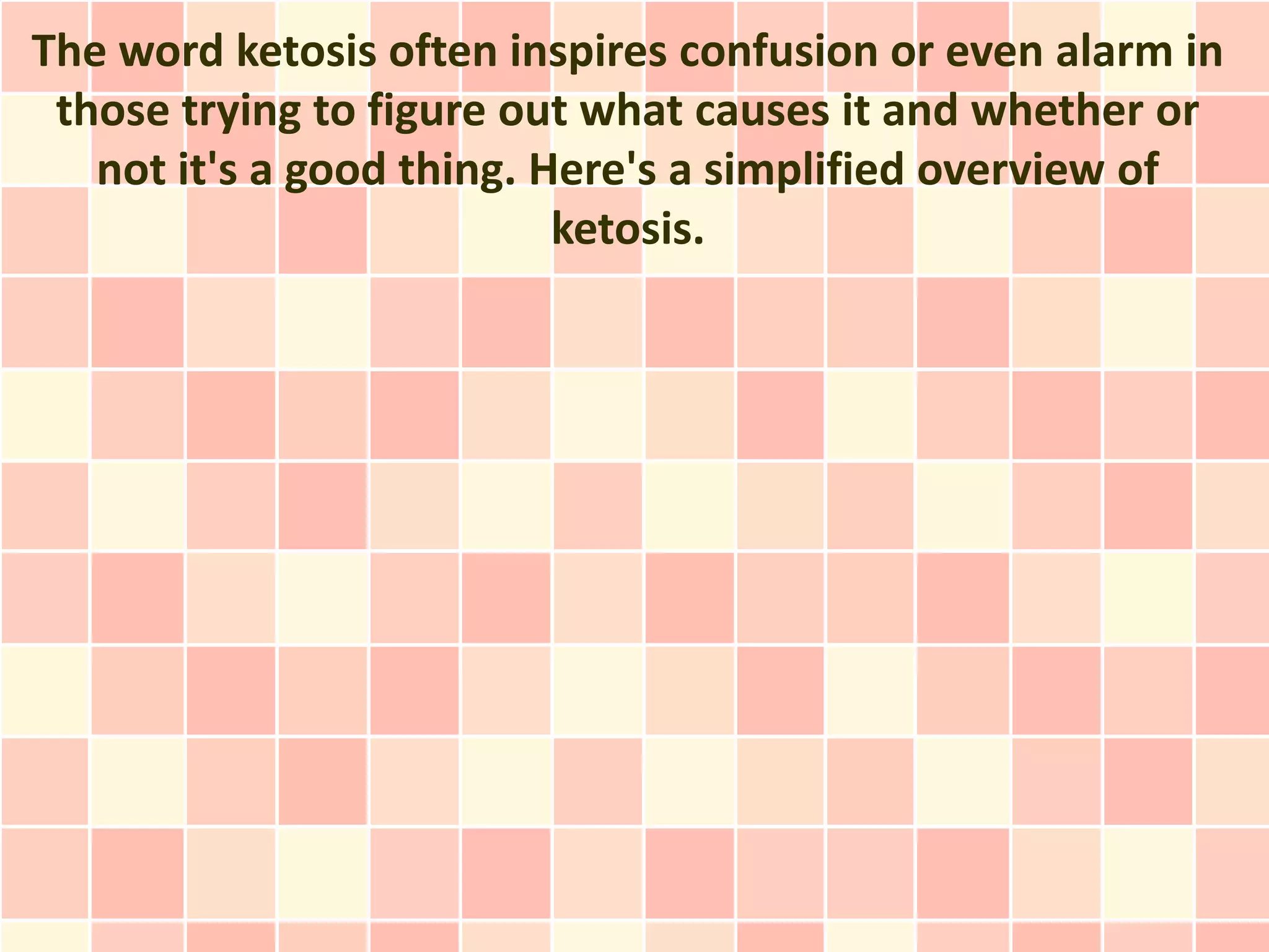 Ketosis Simplified: The Definition of Ketosis and How It Happens | PPT