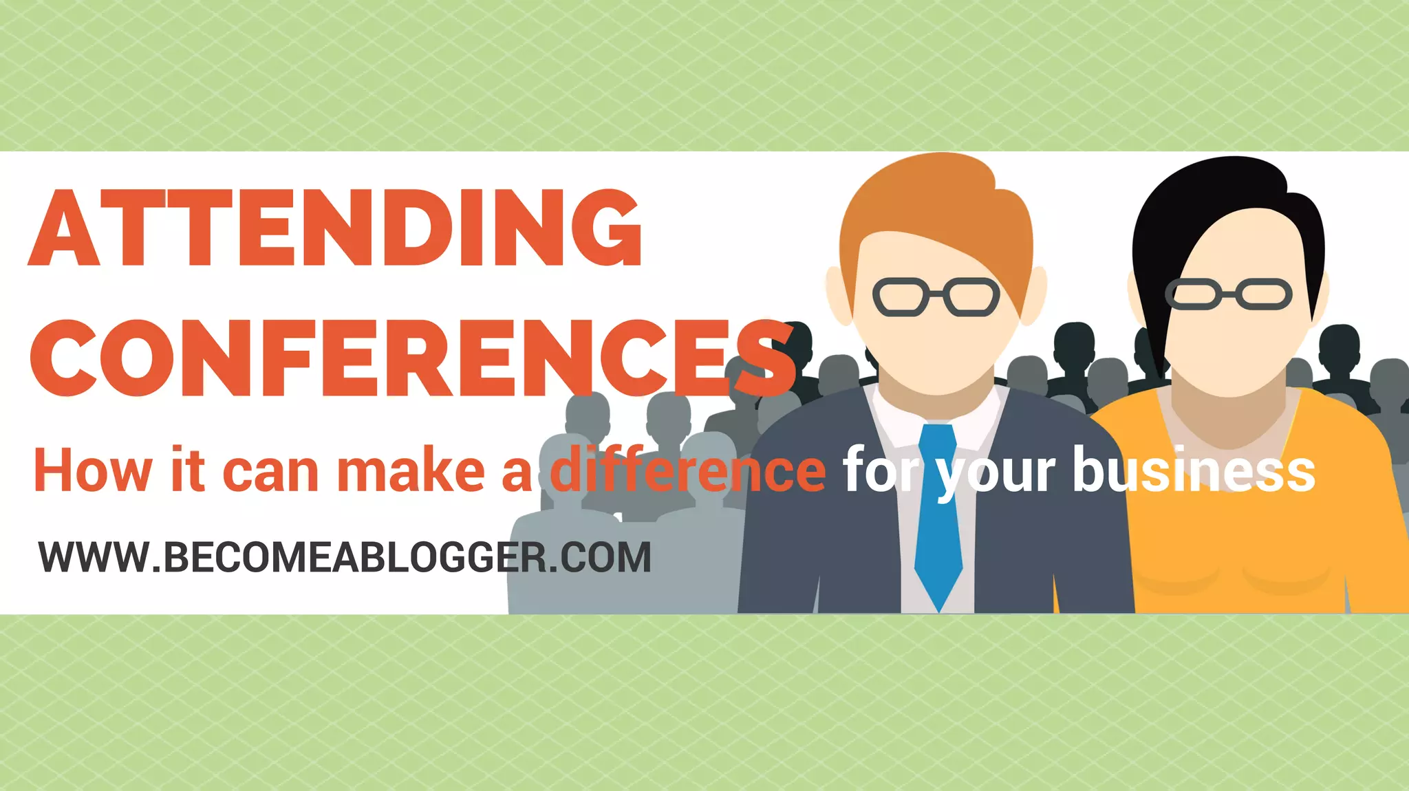 Attending Conferences: How it Can Make a Difference for Your Business | PPT