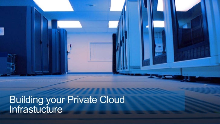 Private Cloud Day Session 1 Building Your Private Cloud Infrastructu