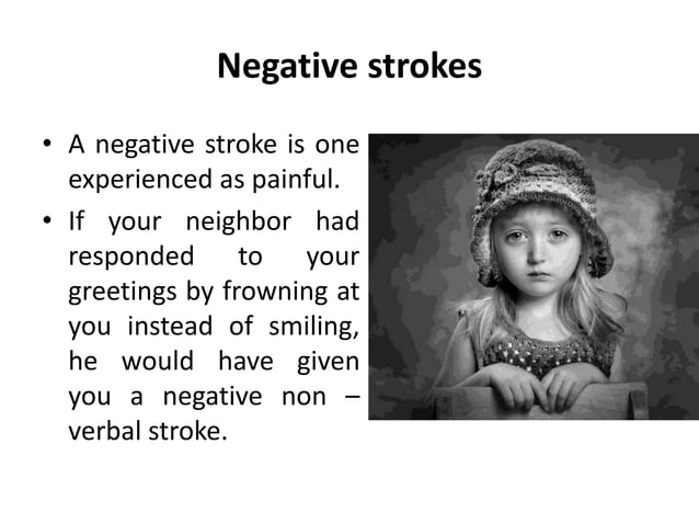 Negative strokes - Transactional Analysis - Manu Melwin Joy | PPTX