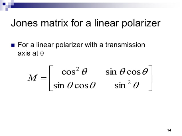 Jones matrix for polarization both vertal and horizental | PPT ...