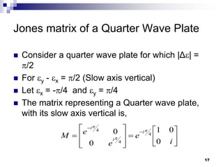 Jones matrix for polarization both vertal and horizental | PPT