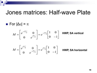 Jones matrix for polarization both vertal and horizental | PPT