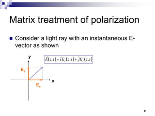 Jones matrix for polarization both vertal and horizental | PPT
