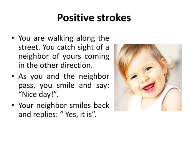 Positive strokes - Transactional Analysis - Manu Melwin Joy | PPT