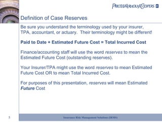 Case Reserving Methodologies and Procedures (PwC) | PPT