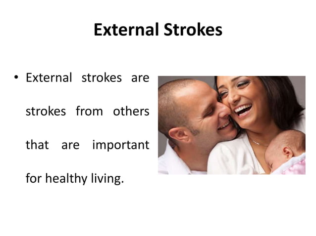 Types of strokes - Transactional Analysis - Manu Melwin Joy | PPTX