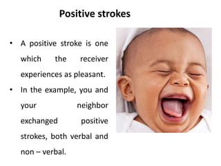 Types of strokes - Transactional Analysis - Manu Melwin Joy | PPTX