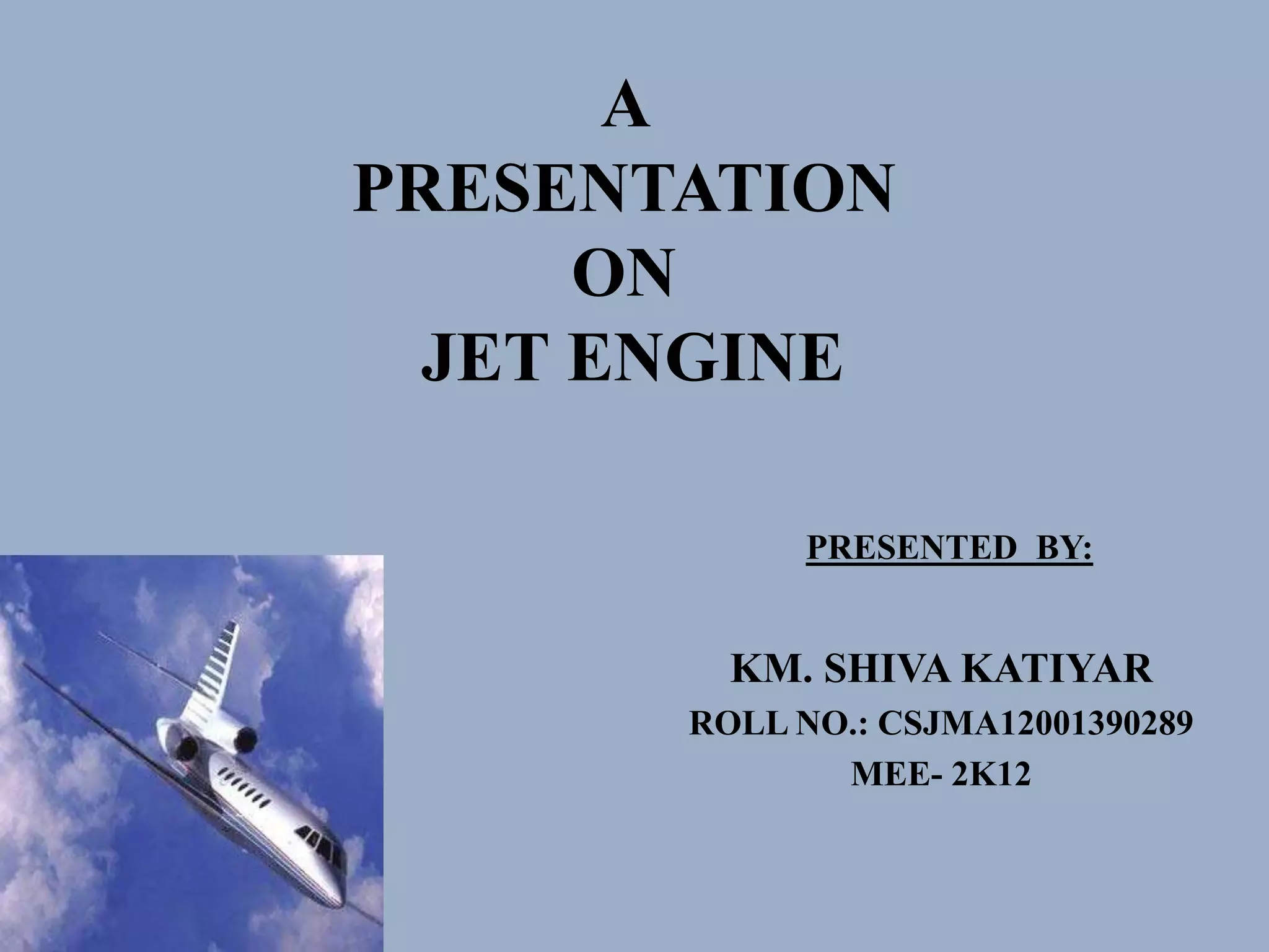 JET ENGINE PPT BY SANDEEP YADAV | PPTX