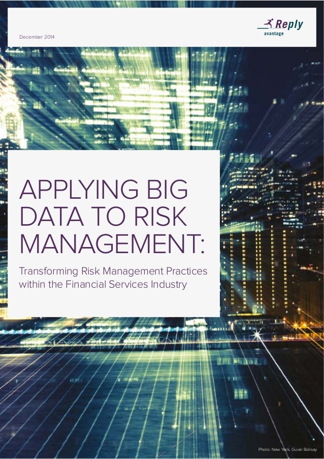 AR - Applying Big Data to Risk Management AR - Applying Big Data to Risk Management