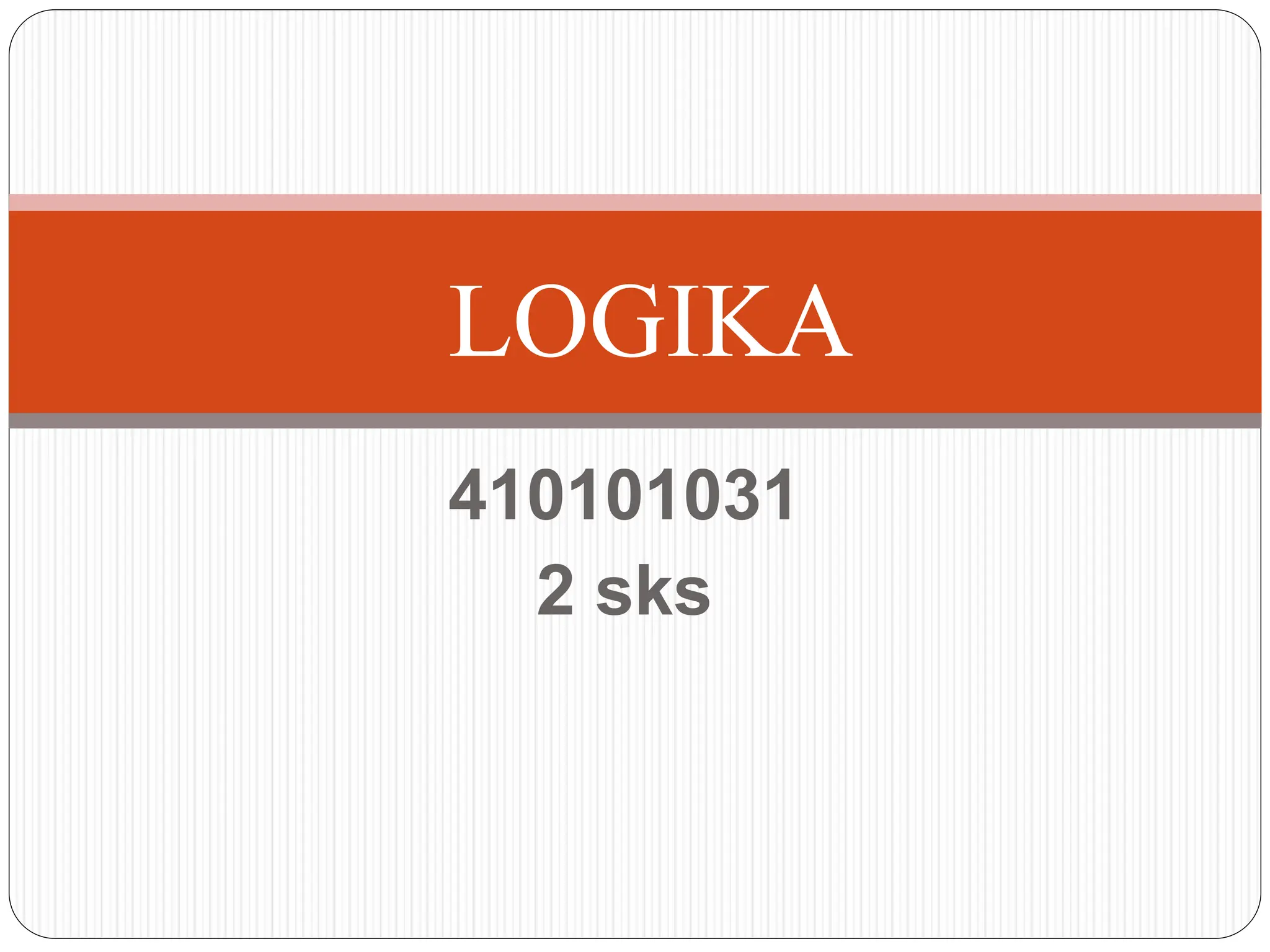 Pengantar logika dasar- materi dasar.ppt